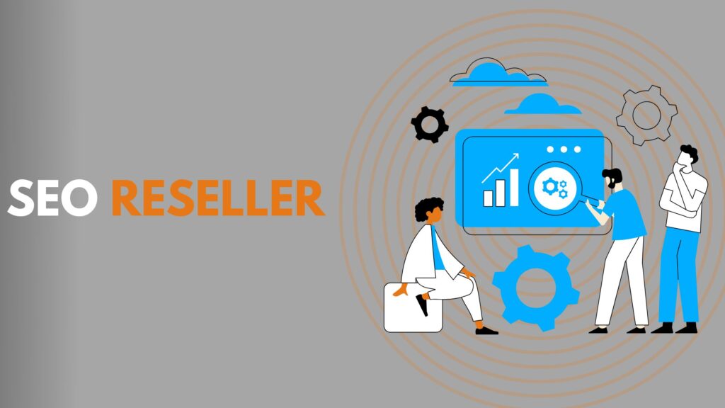 SEO Reseller Services: Grow Your Agency with Whitelabel SEO Program